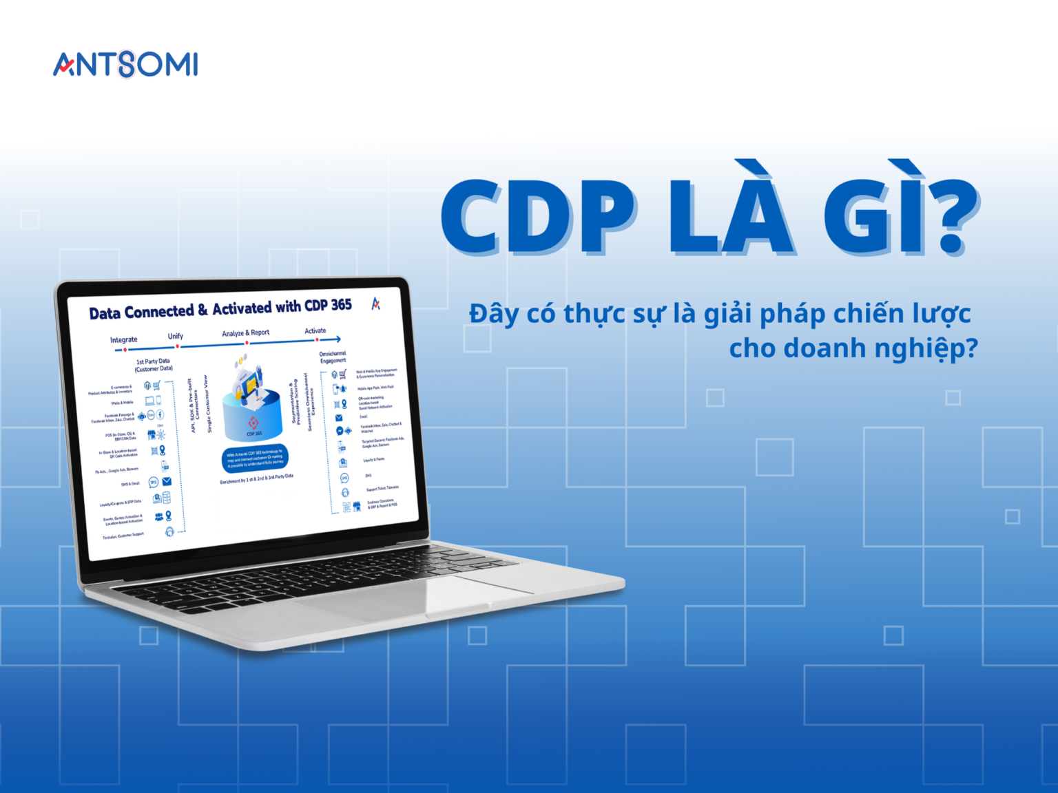 CDP là gì và CDP có thực sự là giải pháp chiến lược cho doanh nghiệp?